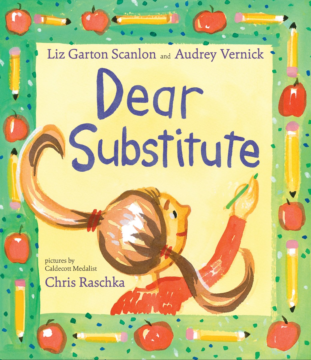 PB Spotlight: Dear Substitute by Audrey Vernick and Liz Garton Scanlon ...